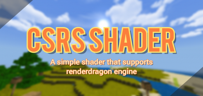 Download CSRS Shaders For Minecraft 1.21,1.20, 1.19, 1.18